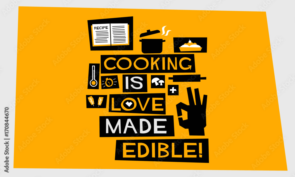 Cooking is Love Made Edible! (Flat Style Vector Illustration Chef Quote ...