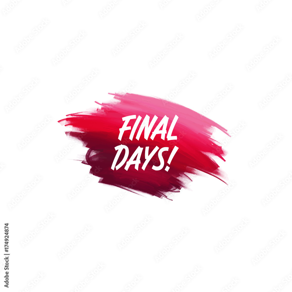 Hand-written lettering brush phrase Final Days with watercolor ...