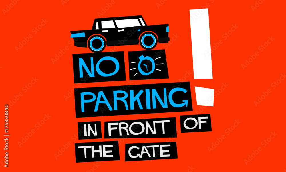 No Parking In Front Of Gate! Sign (Flat Style Vector Illustration Quote ...
