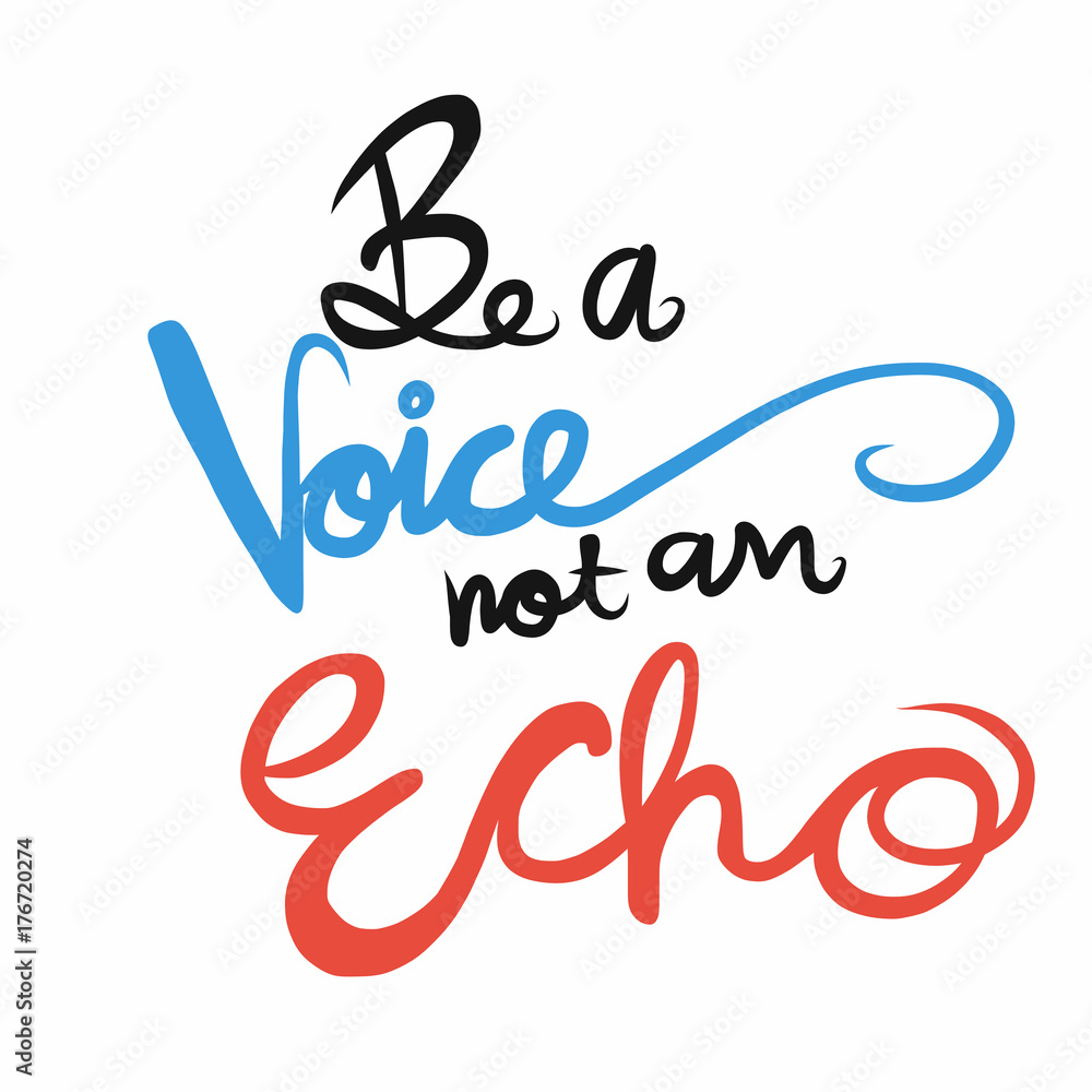 Be a voice not an echo word lettering vector illustration Stock Vector ...