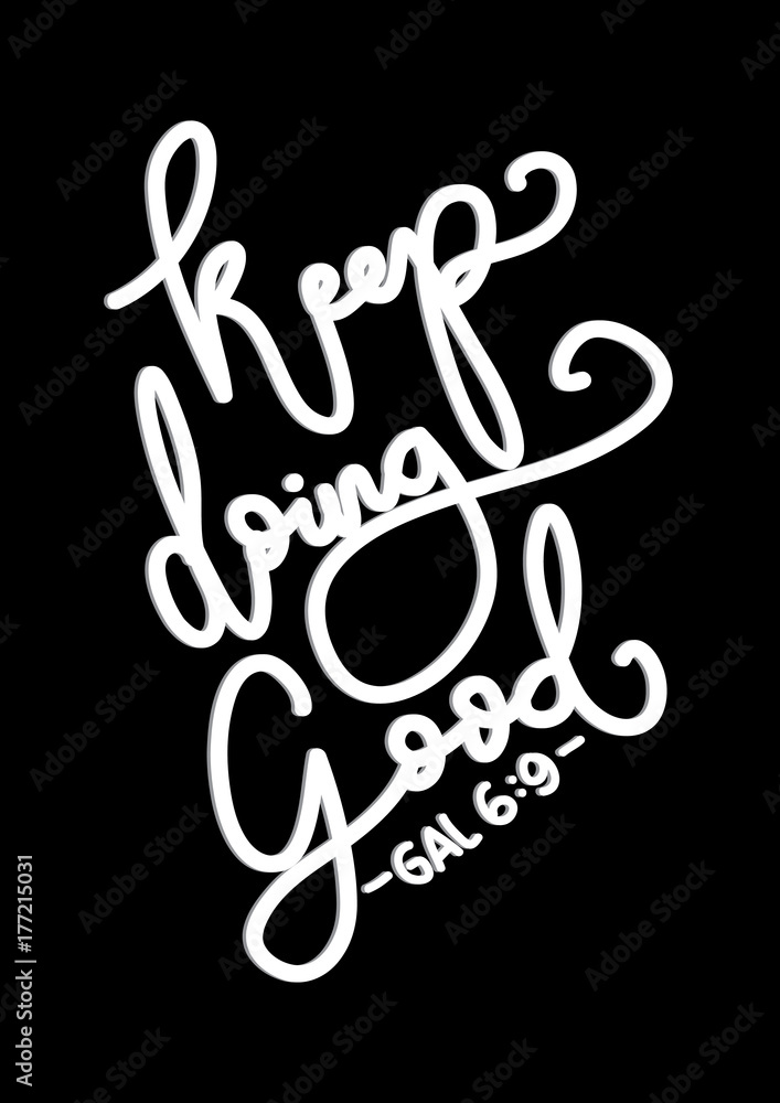 Hand Lettering Keep Doing Good on Black Background. Modern Calligraphy ...