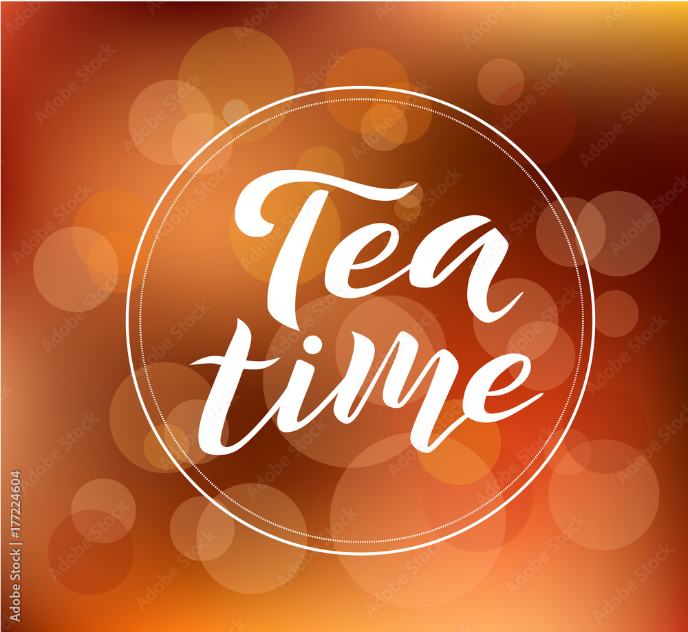 Tea time custom lettering text on blurred background, vector ...