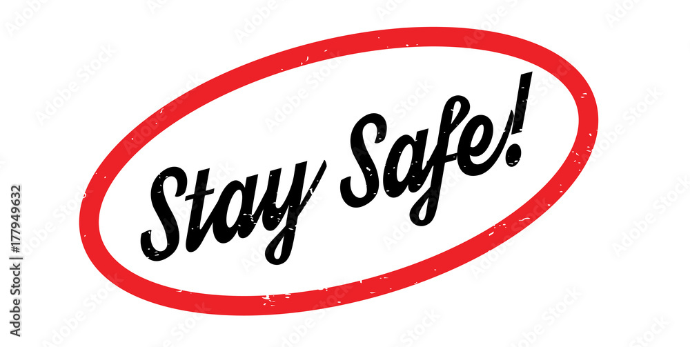 Stay Safe rubber stamp. Grunge design with dust scratches. Effects can ...
