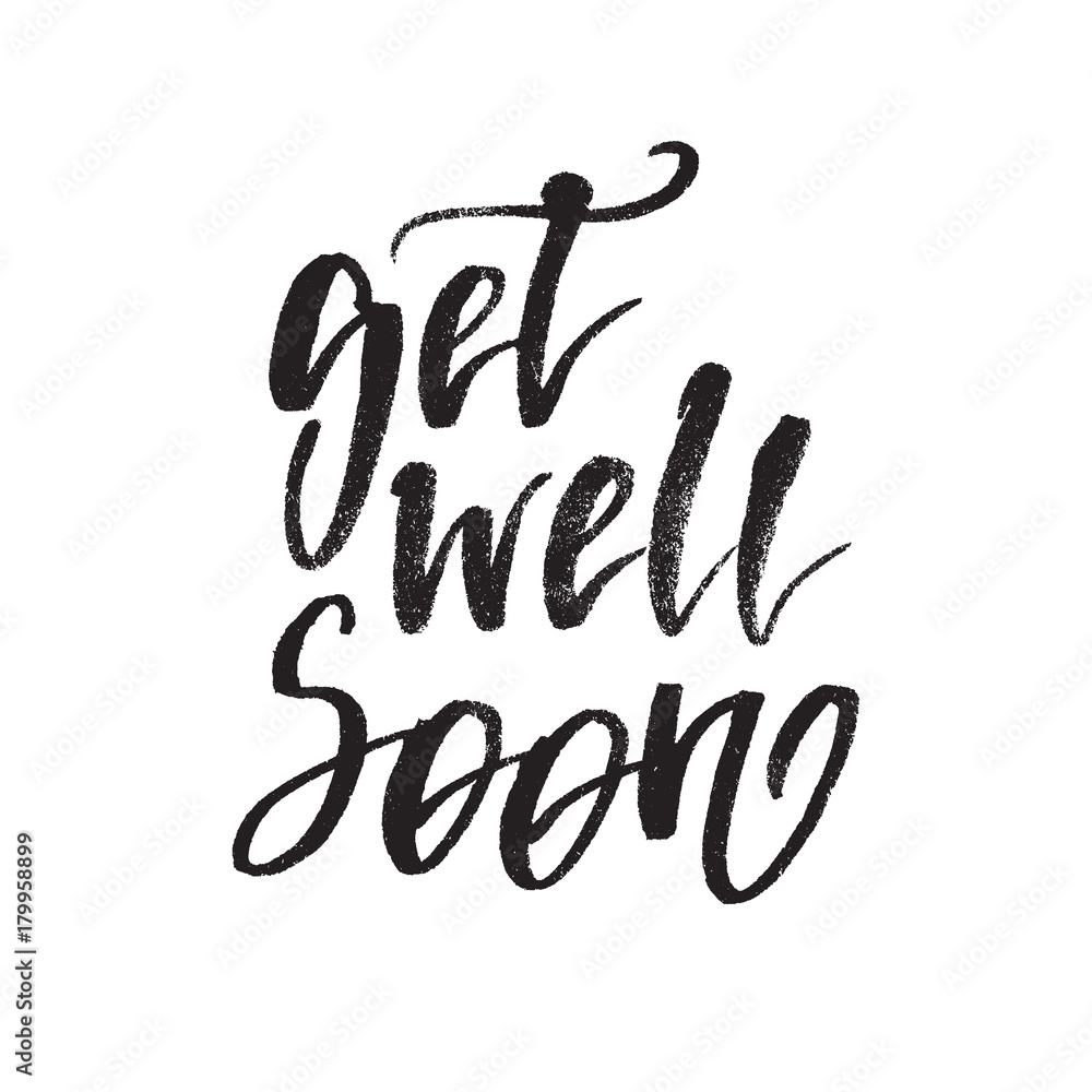 Inspirational quote Get well soon. Hand lettering design element. Ink ...