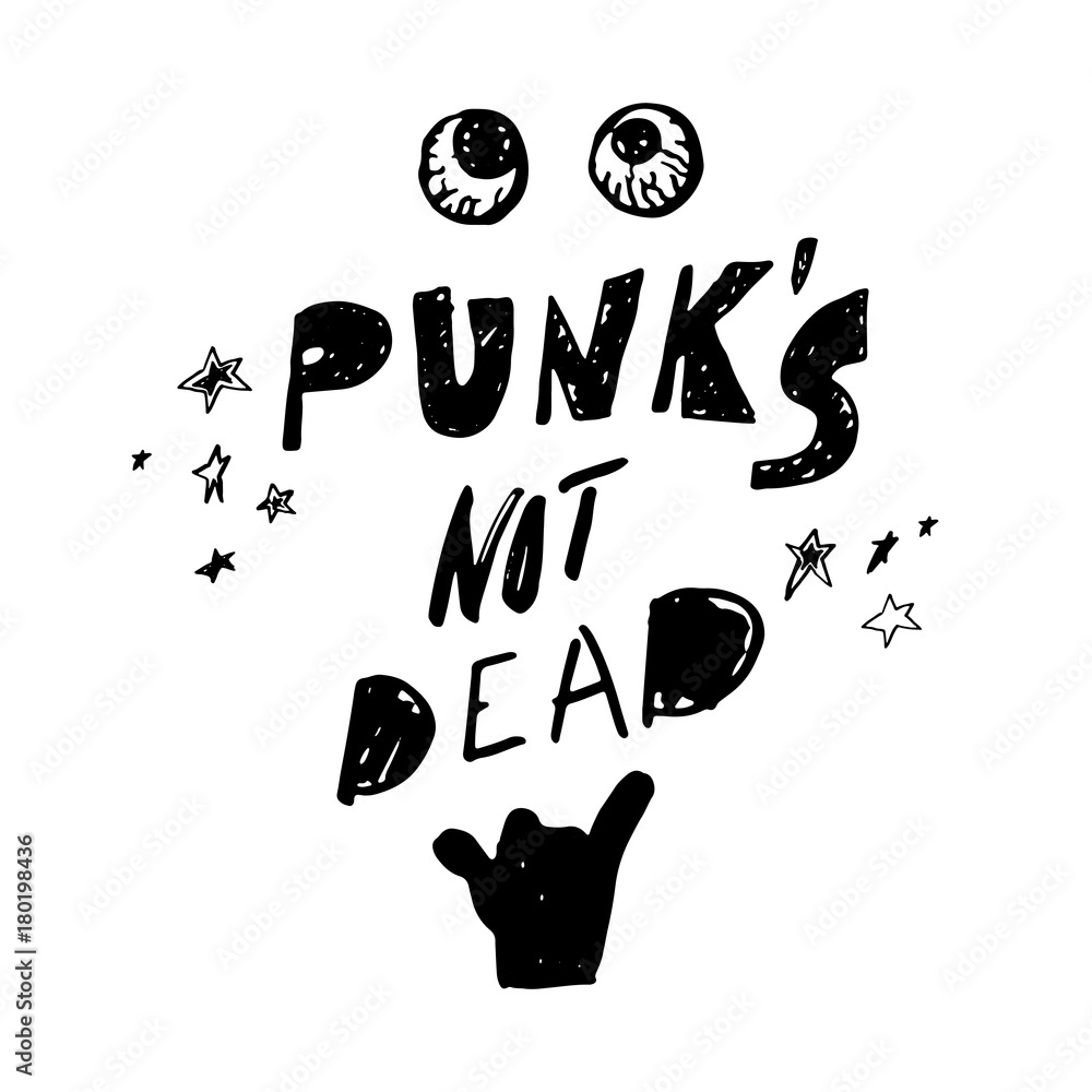 Punks not dead. Hand drawn lettering with rock gesture, stars and ...
