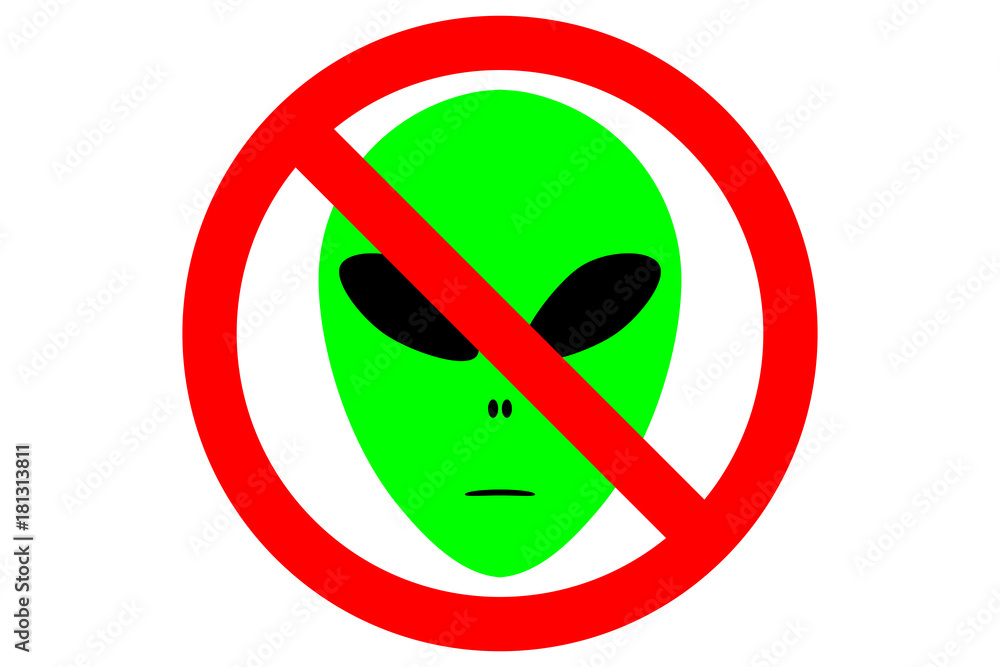 NO ALIENS ALLOWED sign. Green humanoid face silhouette in red circle ...