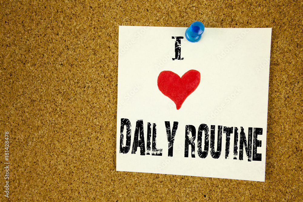 Hand writing text caption inspiration showing I Love Daily Routine ...