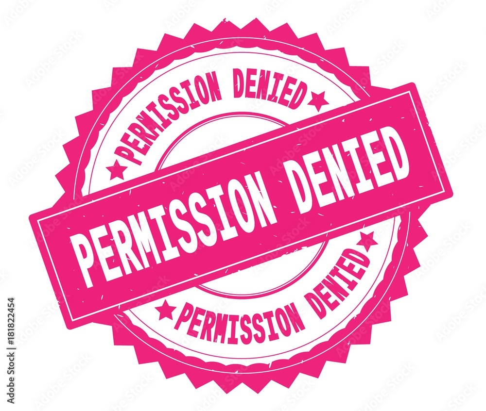 PERMISSION DENIED pink text round stamp, with zig zag border. Stock ...
