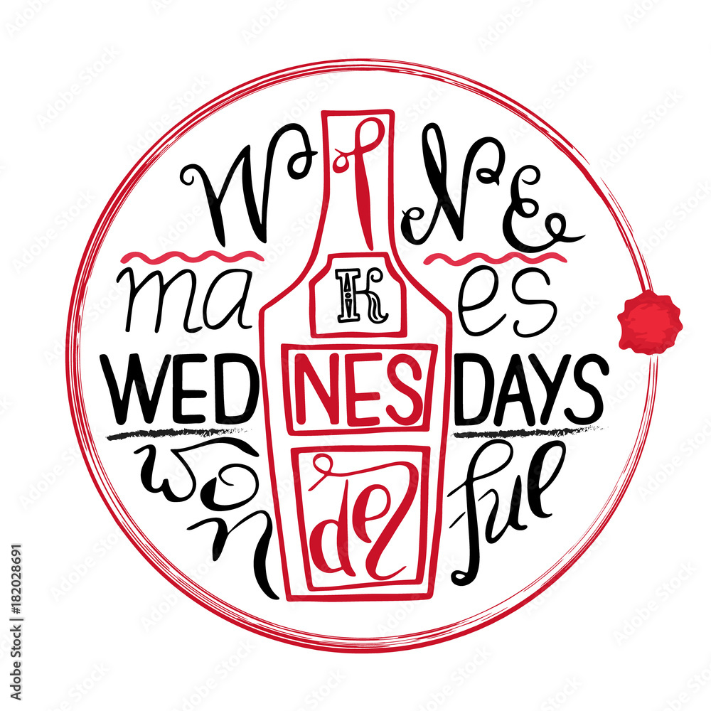 Wine makes Wednesdays wonderful. Funny saying for posters, cafe and bar ...