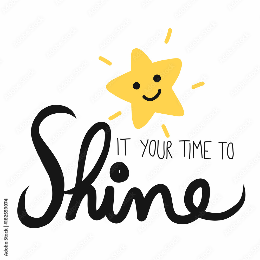 It your time to shine word and cute smile star cartoon vector ...