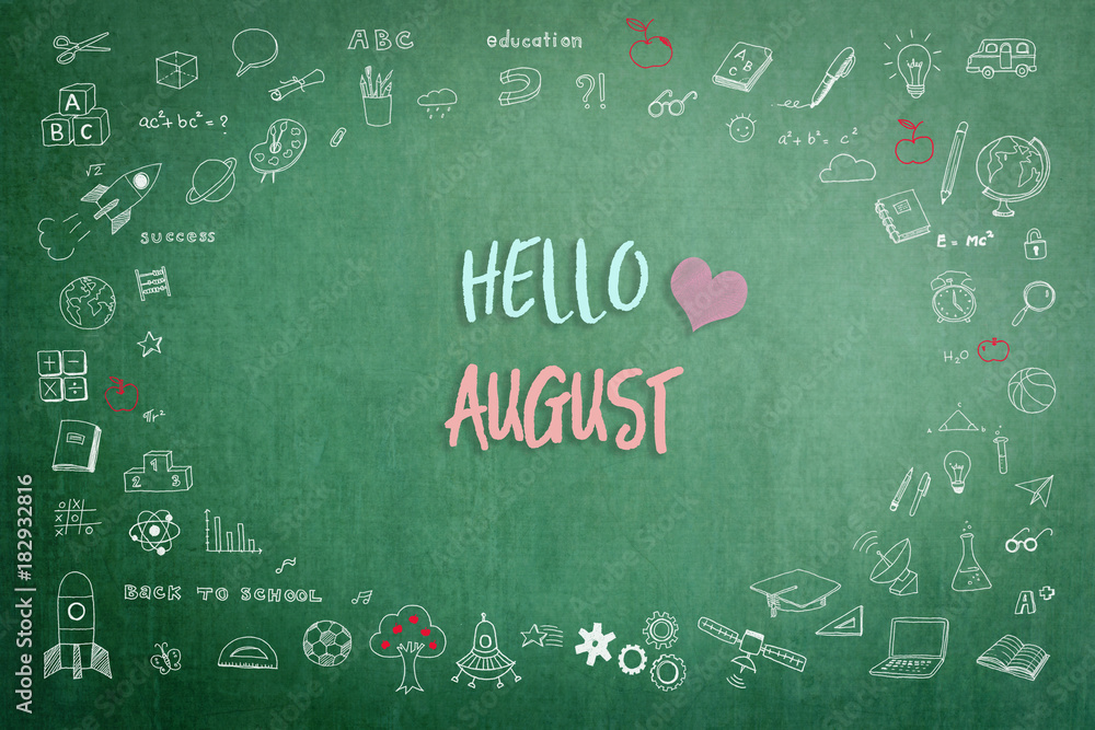 Hello August greeting on green school teacher's chalkboard with ...