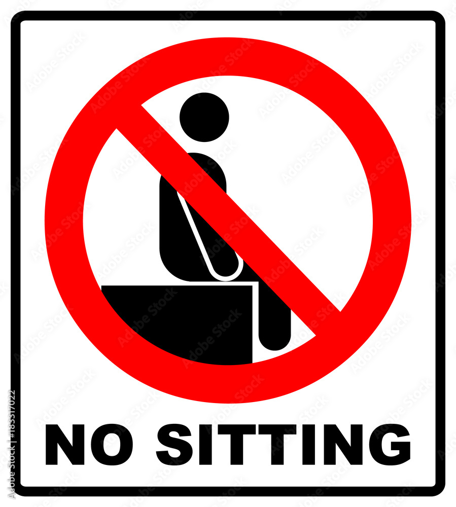 No sitting. Do not sit on surface, prohibition sign, vector ...