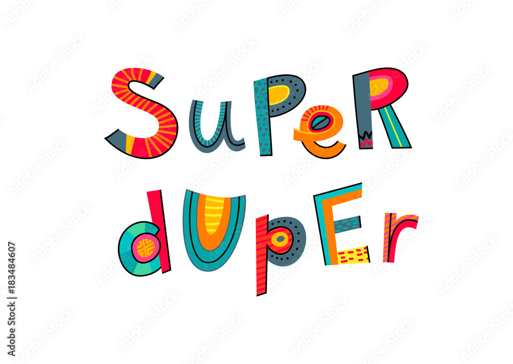 Super duper text. Typography for card, poster, invitation or t-shirt ...