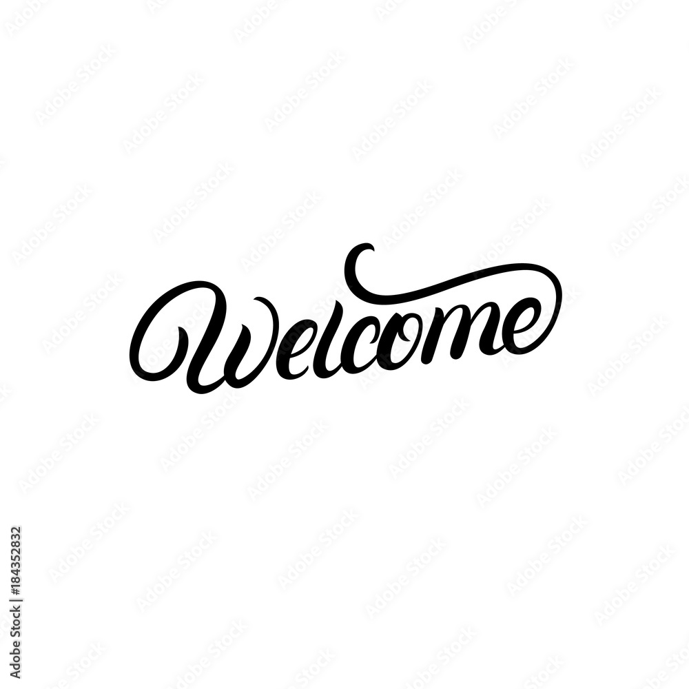 Welcome hand written lettering. Motivational inspirational text. Stock ...