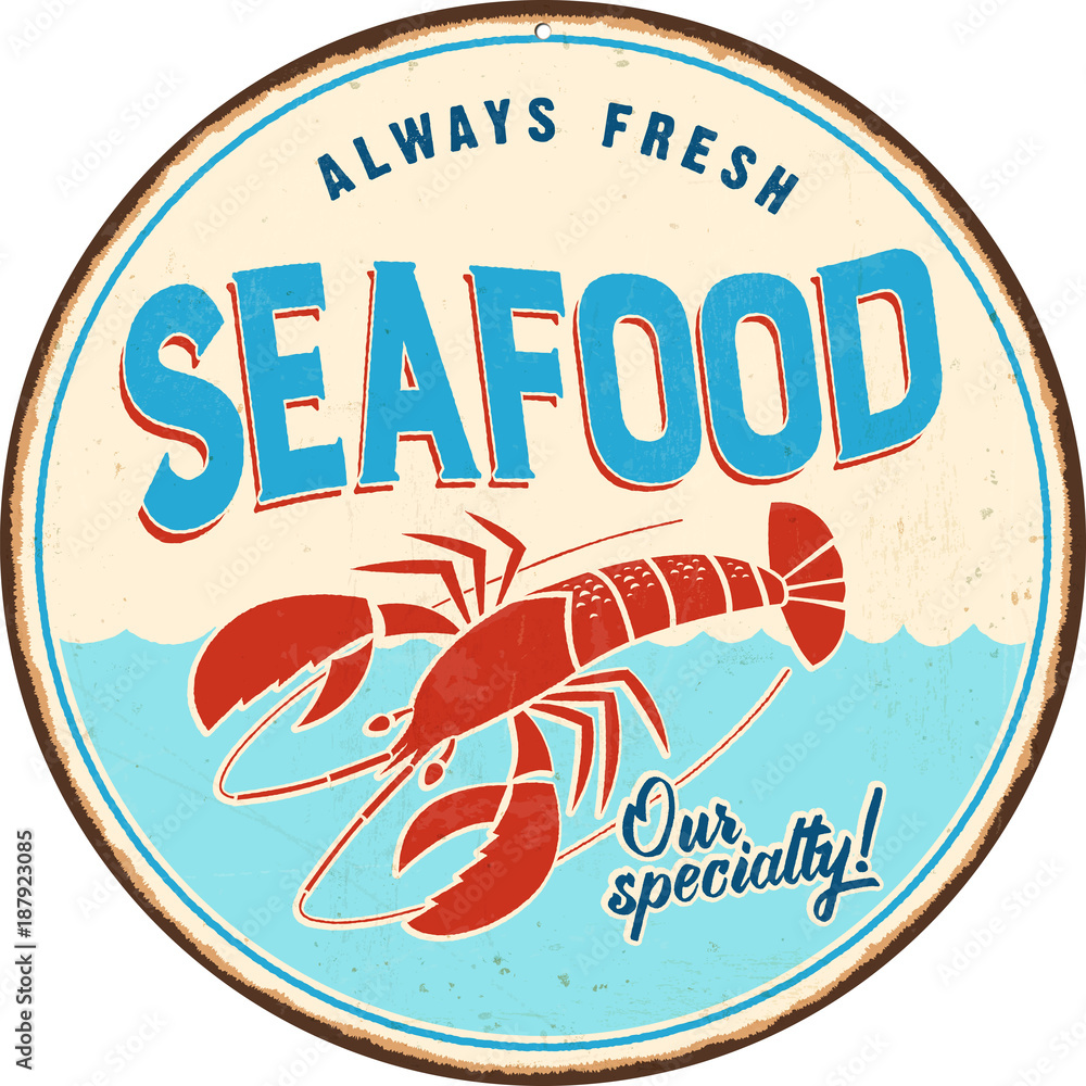Vintage metal sign - Seafood - Vector EPS 10 - Grunge and rusty effects ...
