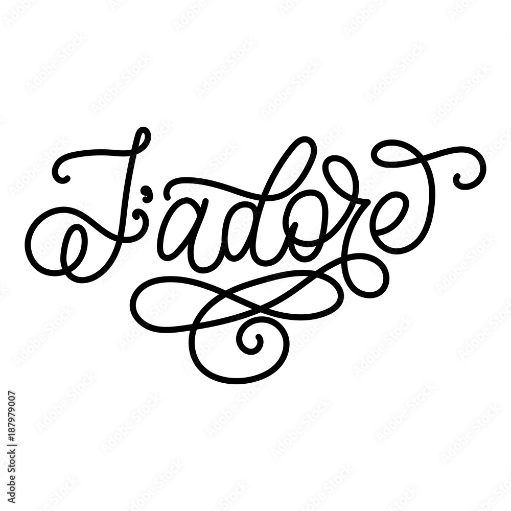 J'adore - I adore - modern monoline calligraphy. Isolated on white ...