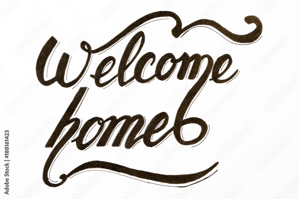 Welcome Home - calligraphy lettering in black and white Stock Photo ...