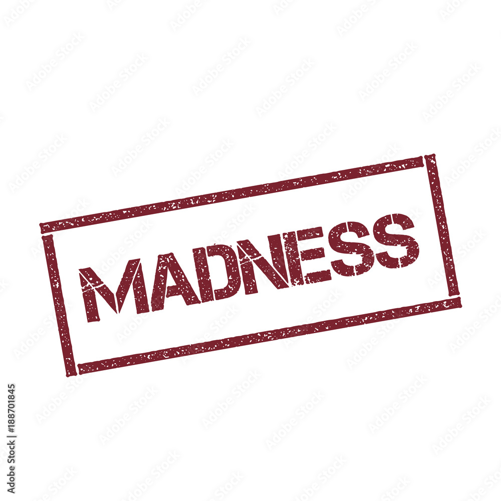 Madness rectangular stamp. Textured red seal with text isolated on ...