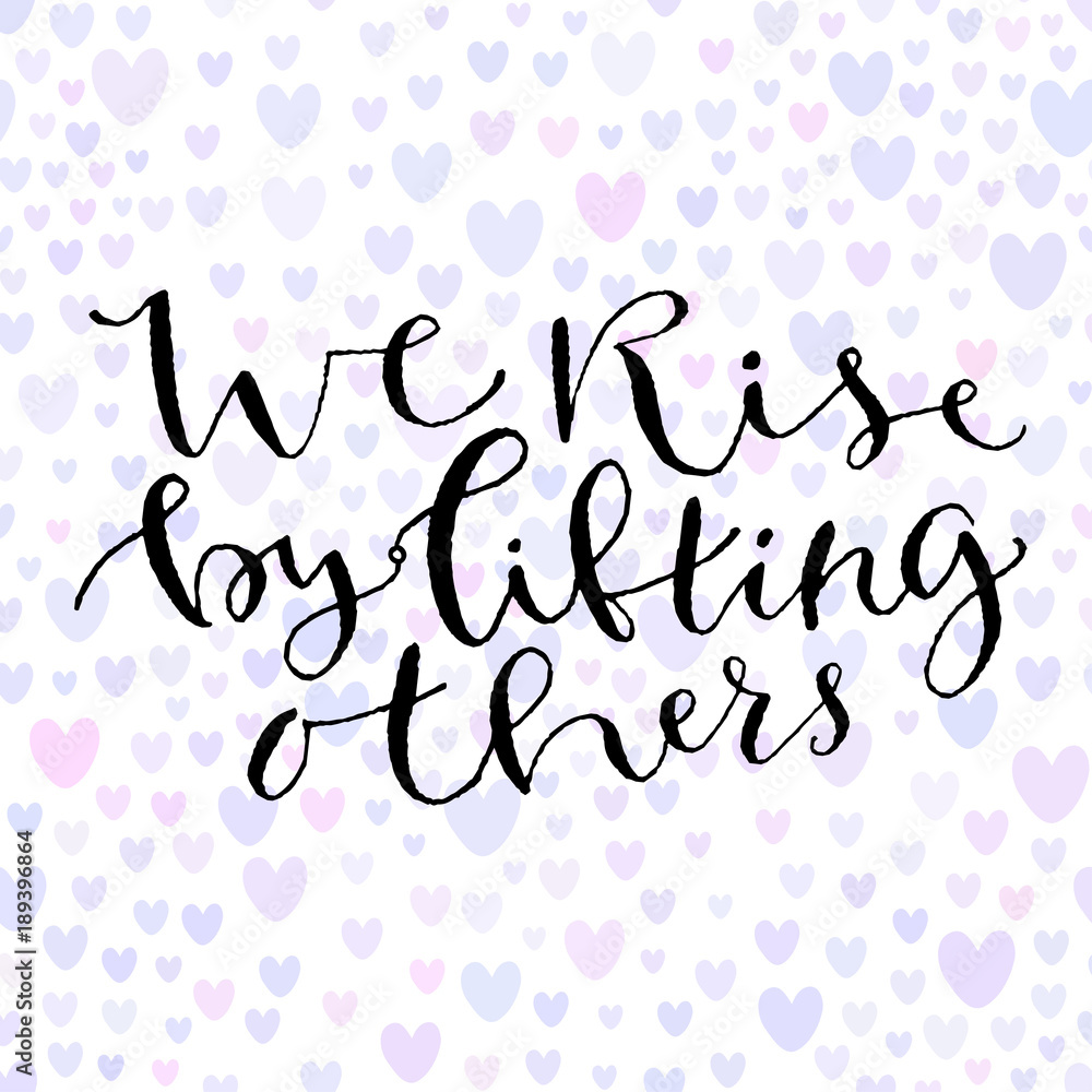 We rise by lifting others. Handwritten greeting card. Printable quote ...