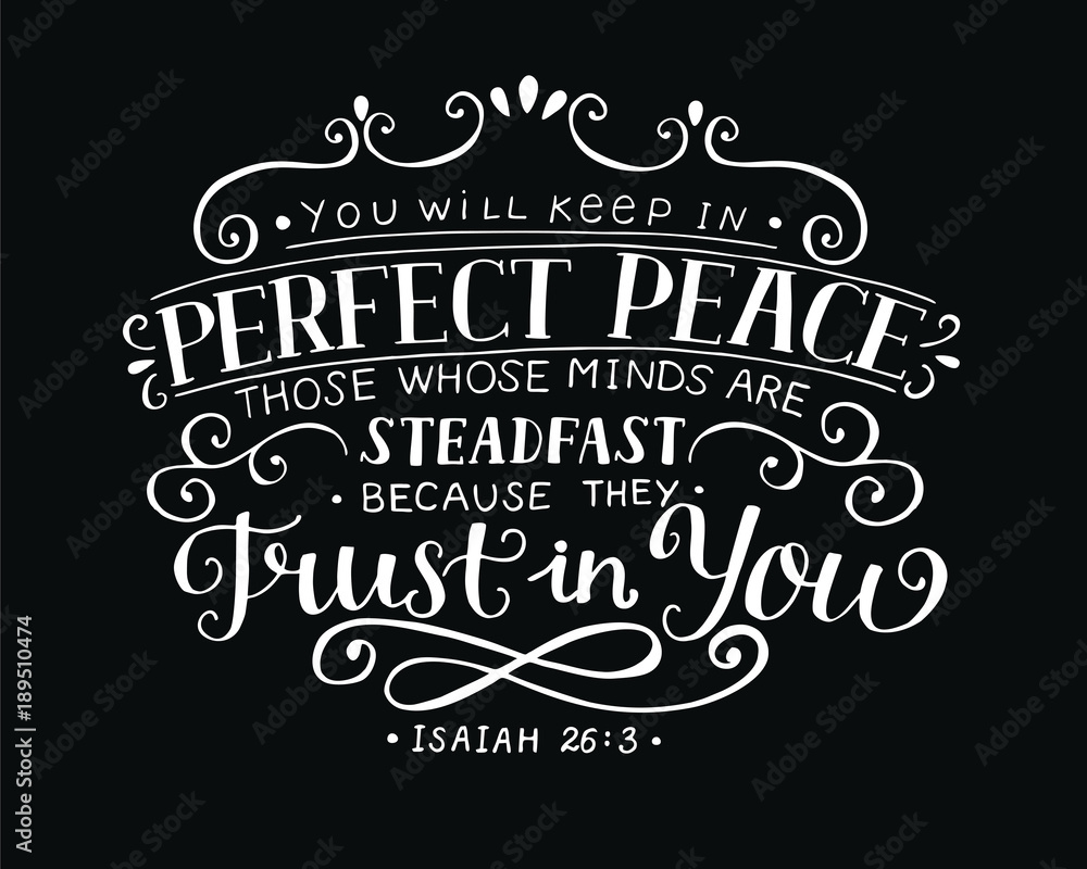 Hand lettering You will keep in perfect peace those whose minds are ...