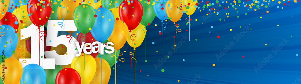 15 YEARS - HAPPY BIRTHDAY/ANNIVERSARY BANNER WITH COLOURFUL BALLOONS ...