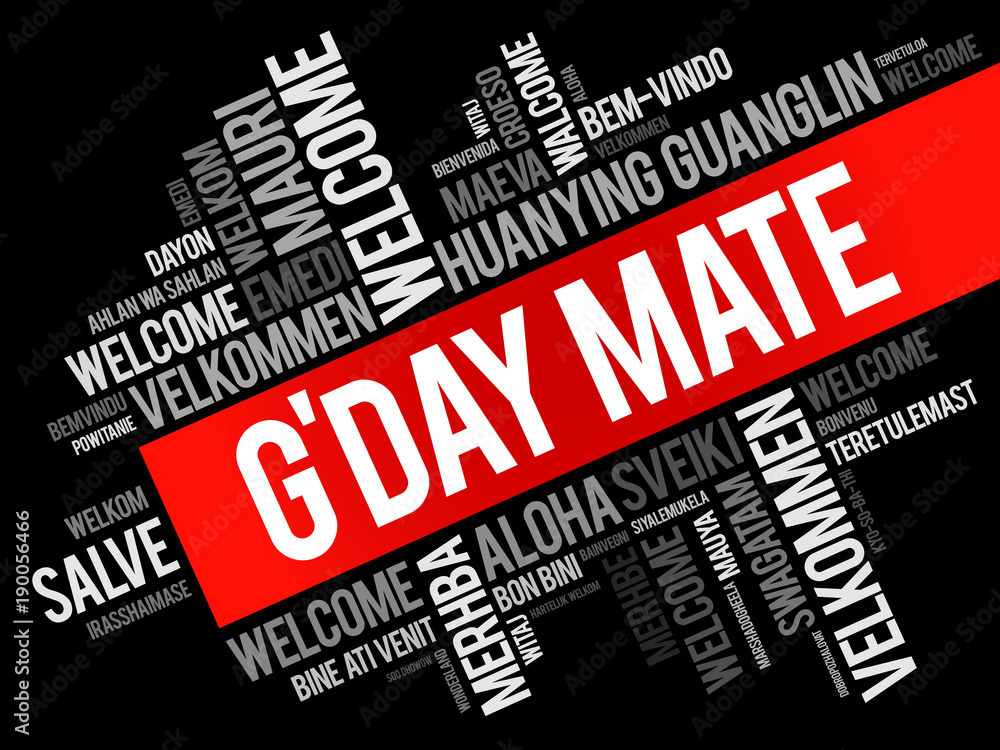 G'day Mate (Welcome in Australian) word cloud in different languages ...