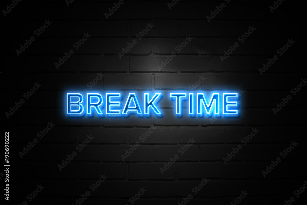 Break Time neon Sign on brickwall Stock Illustration | Adobe Stock Break Time neon Sign on brickwall Stock Illustration | Adobe Stock