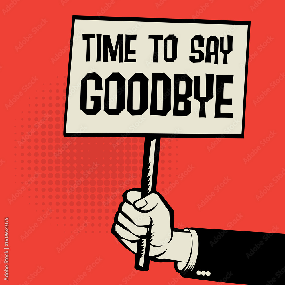 Poster in hand, business concept Time to Say Goodbye Stock Vector ...