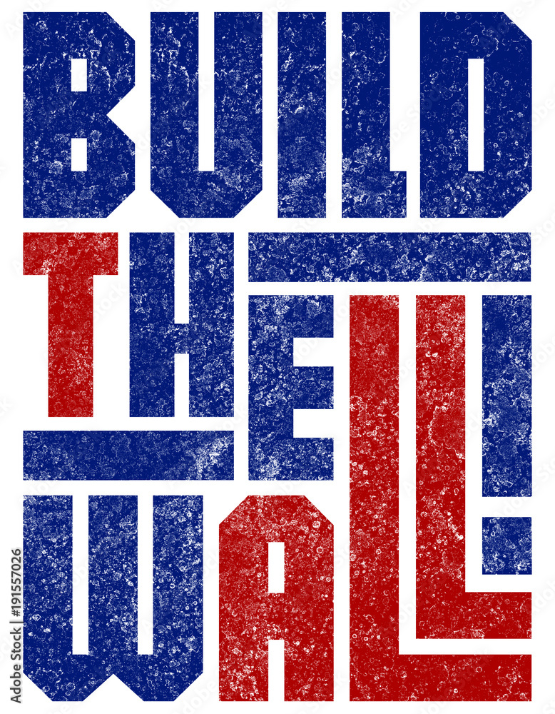 Build the Wall - Border Security Slogan Stock Vector | Adobe Stock