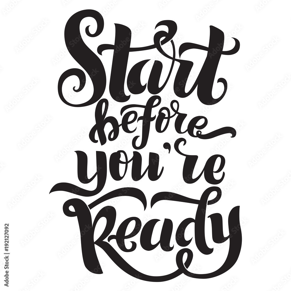 Start before you are ready handwritten inscription Stock Vector | Adobe ...