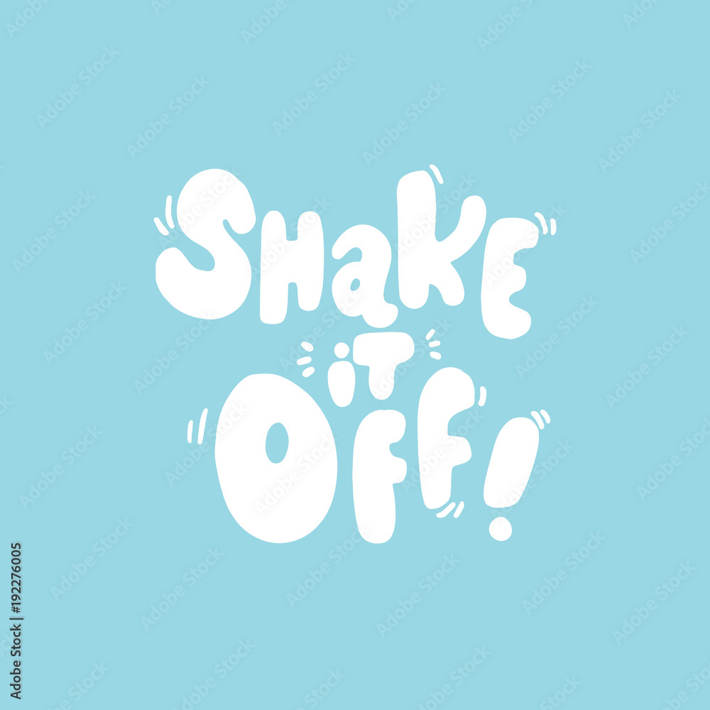 Hand lettered Shake It Off, Modern Hand Lettering, Vector Poster with ...