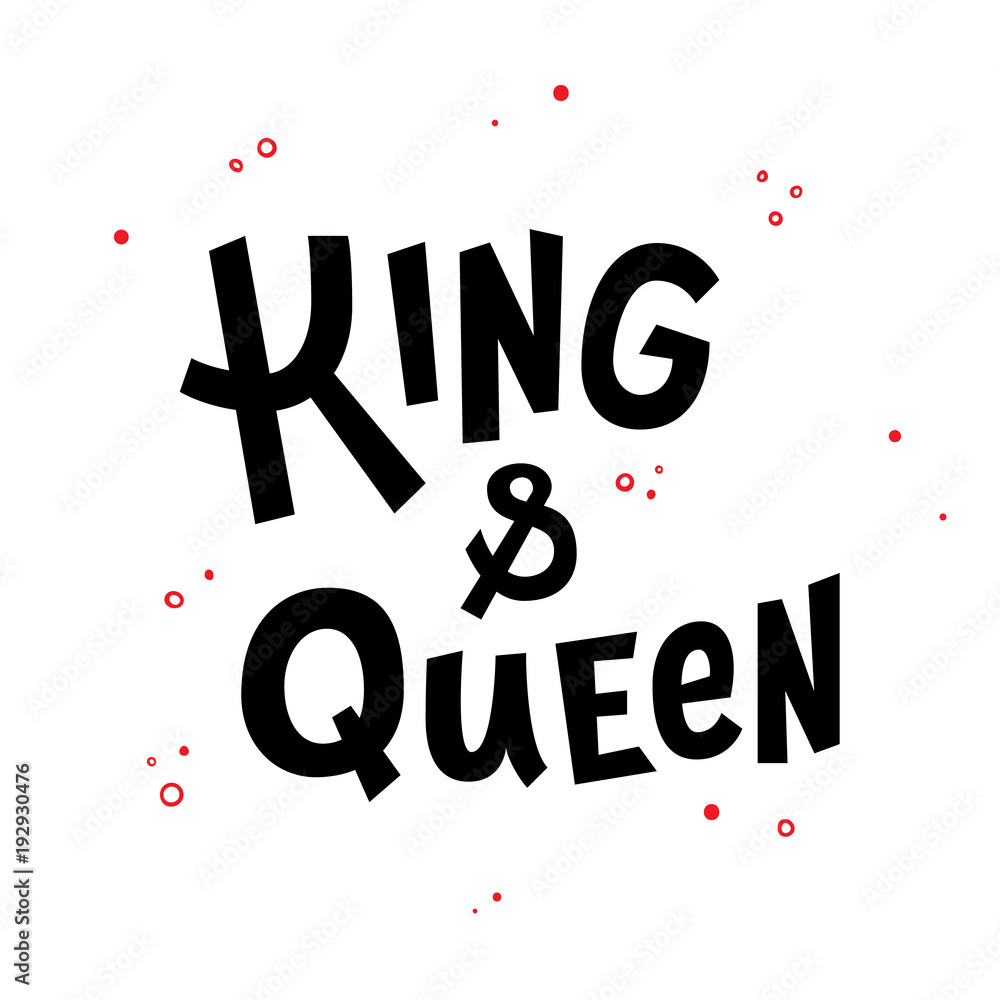 King and Queen hand lettering quote card. Vector illustration with ...