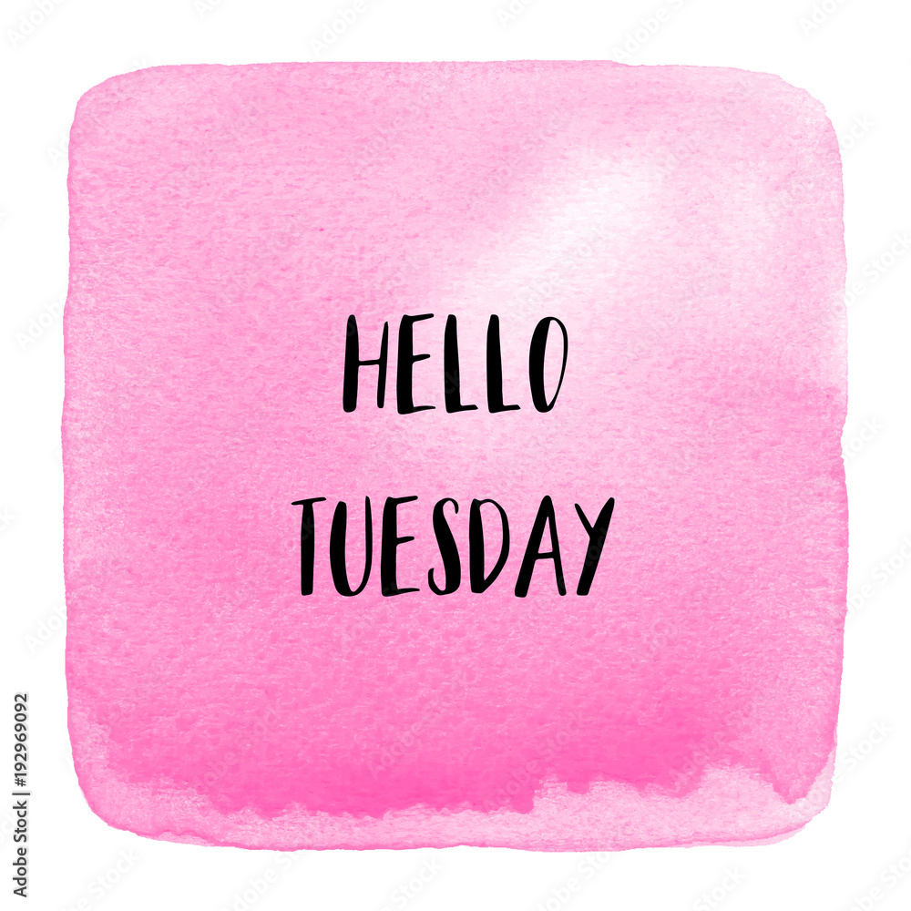 Hello Tuesday text on pink watercolor background Stock Illustration ...