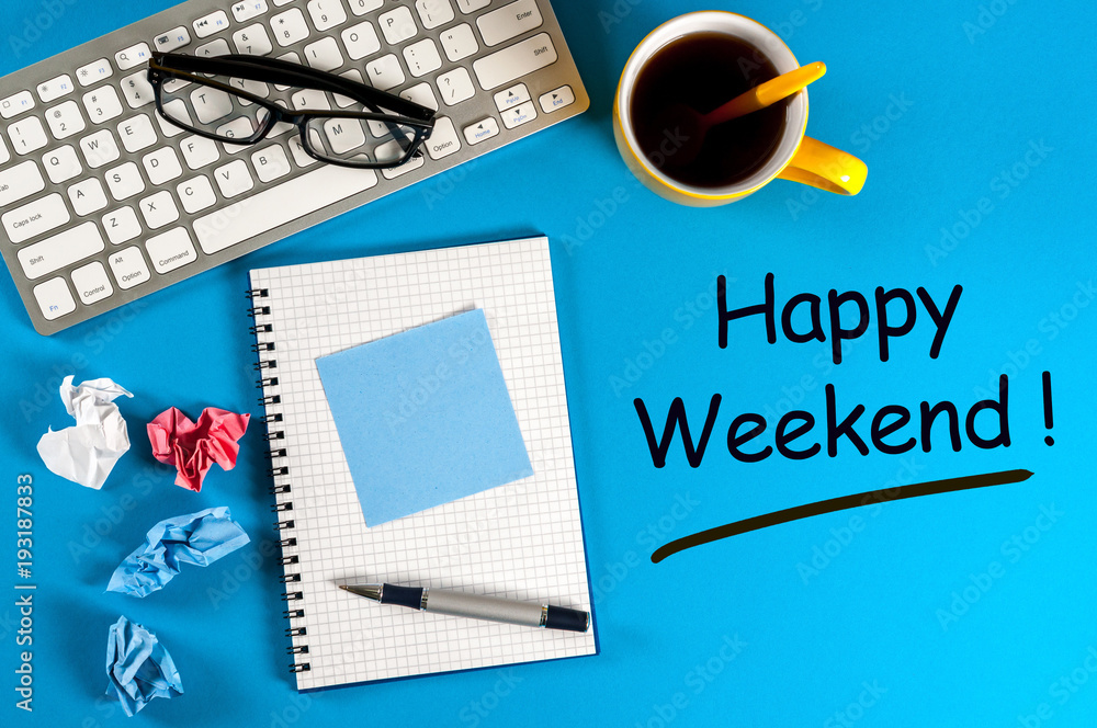 Happy Weekend - wishes at office Work Desk Stock Photo | Adobe Stock