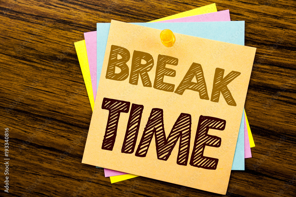 Conceptual hand writing text caption inspiration showing Break Time ...
