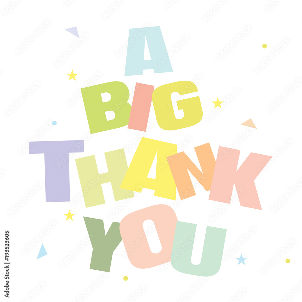 Typographic illustration of A Big Thank You in multi colors on an ...