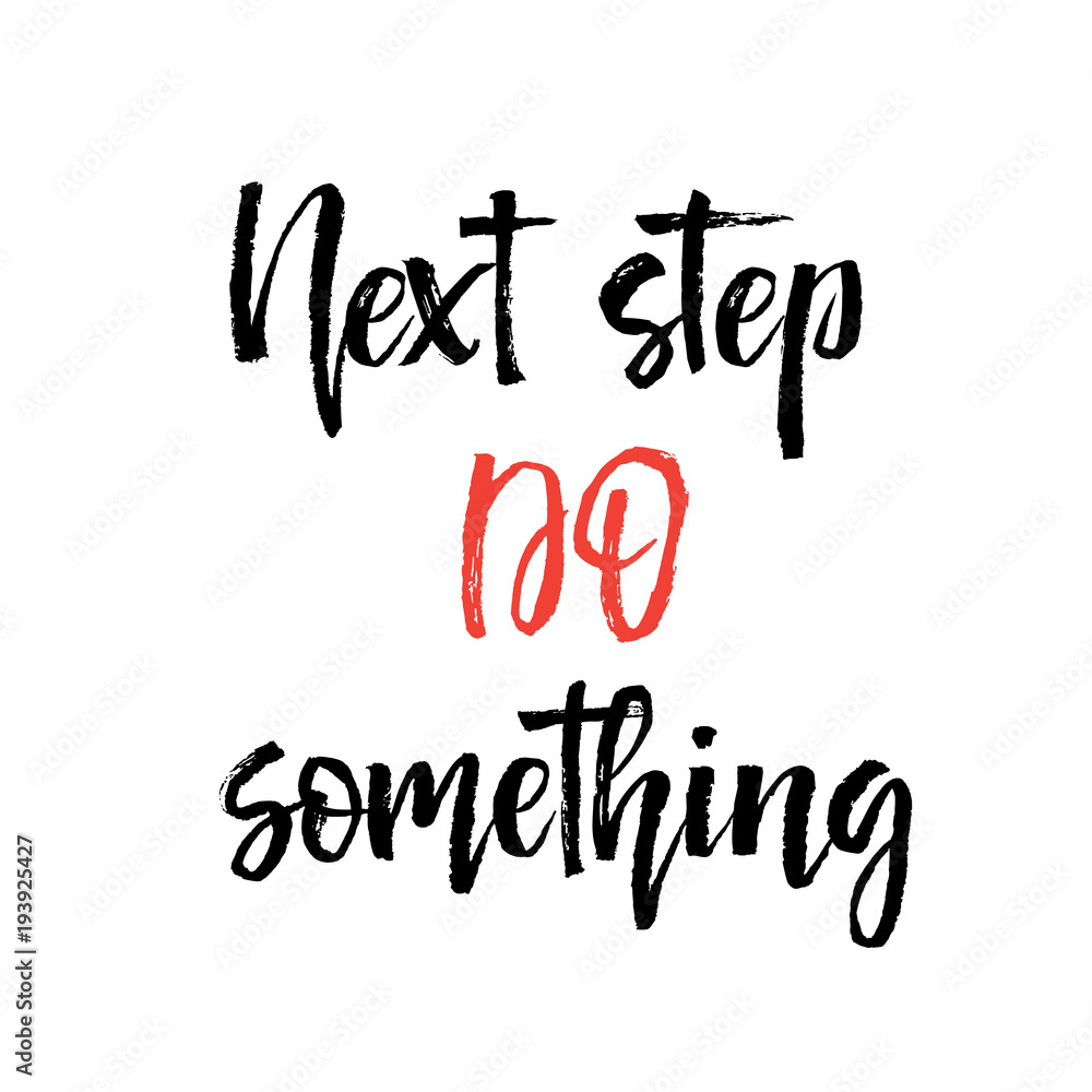 Next step do something Note paper with motivation text you got this ...