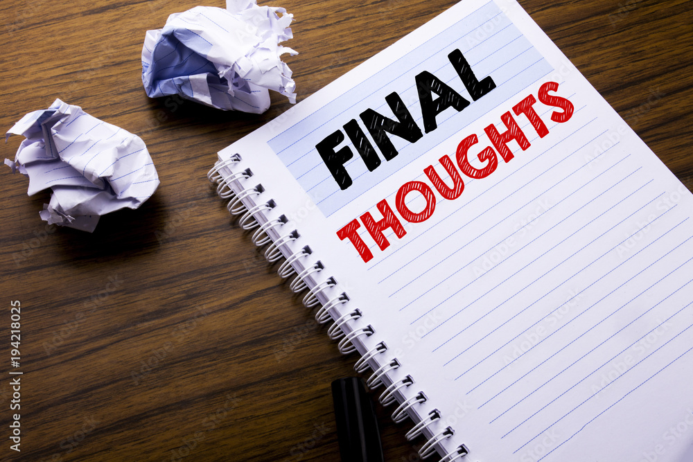 Writing text showing Final Thoughts. Business concept for Conclusion ...
