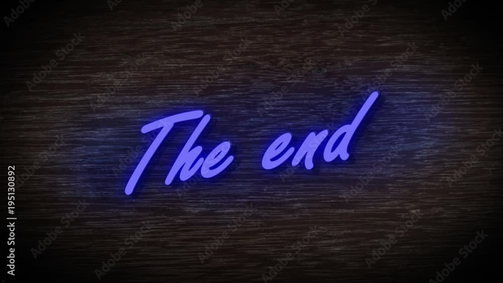 4K Blue The end Text Sign in Neon Style Turning On and wiggle on the ...