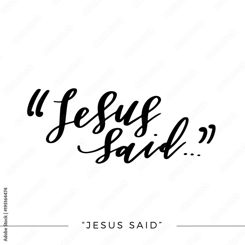 Jesus Said, Vector Bible Calligraphy, Faith Hand Lettering, Modern ...