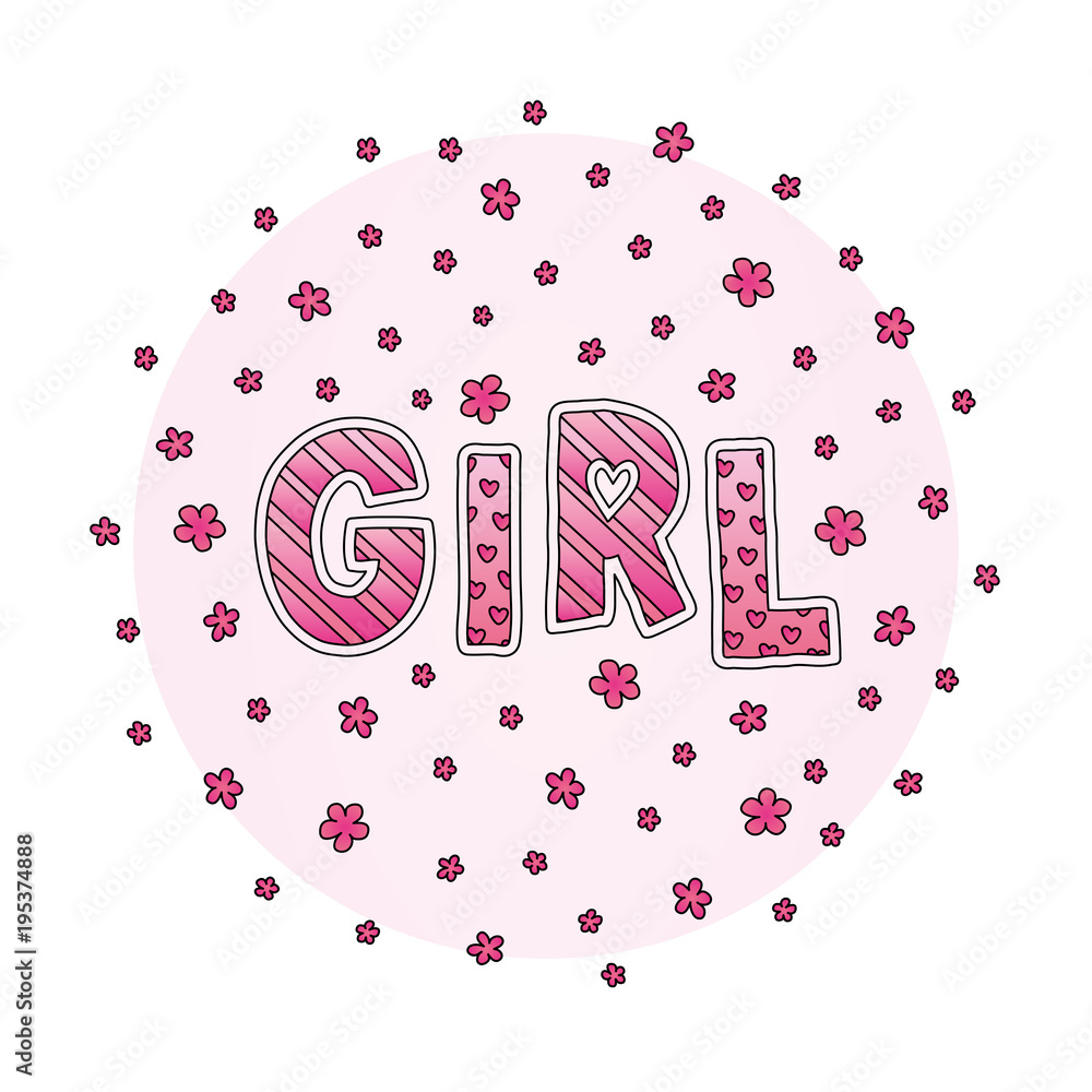 Word Girl with flowers. Hand lettering. Pink colors. Print for cards ...