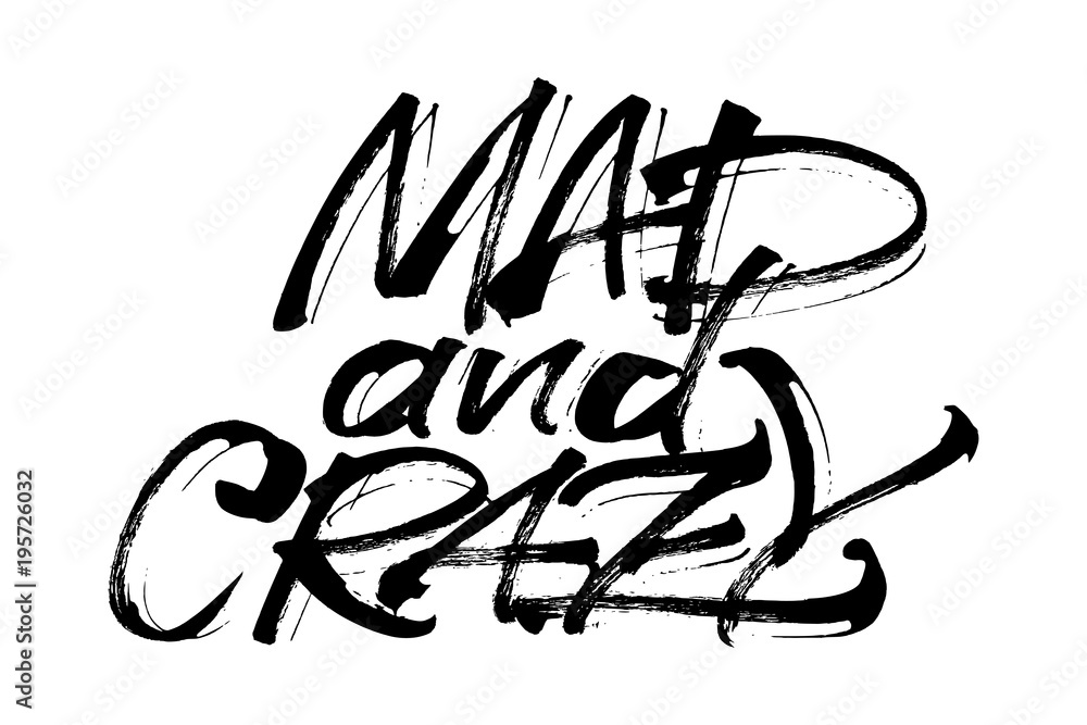 Mad and Crazy. Modern Calligraphy Hand Lettering for Serigraphy Print ...
