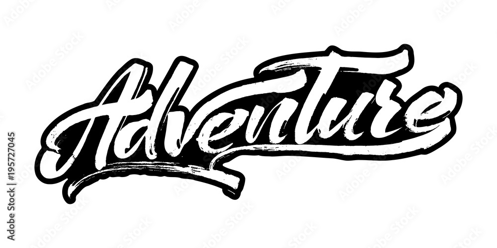 Adventure. Modern Calligraphy Hand Lettering for Serigraphy Print Stock ...