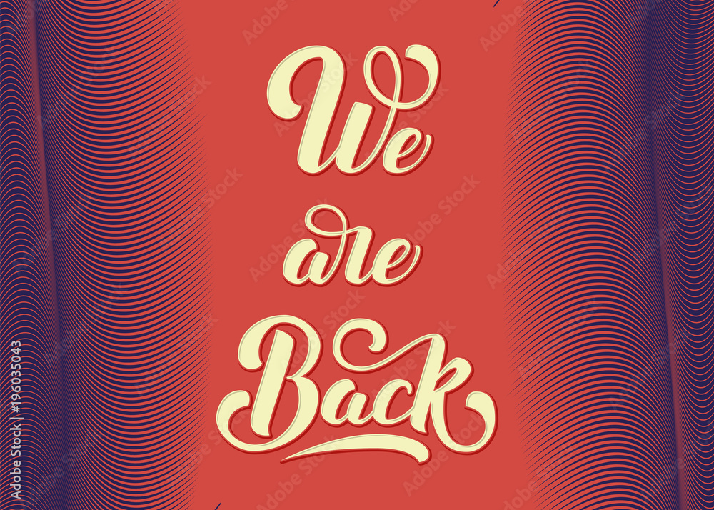 We are back elegant modern handwritten calligraphy. Vector Ink ...