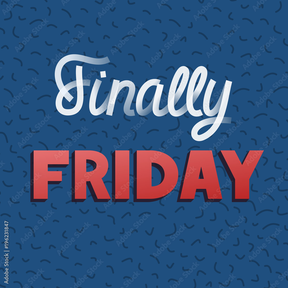 Brush script finally friday lettering. Memphis geometric style ...