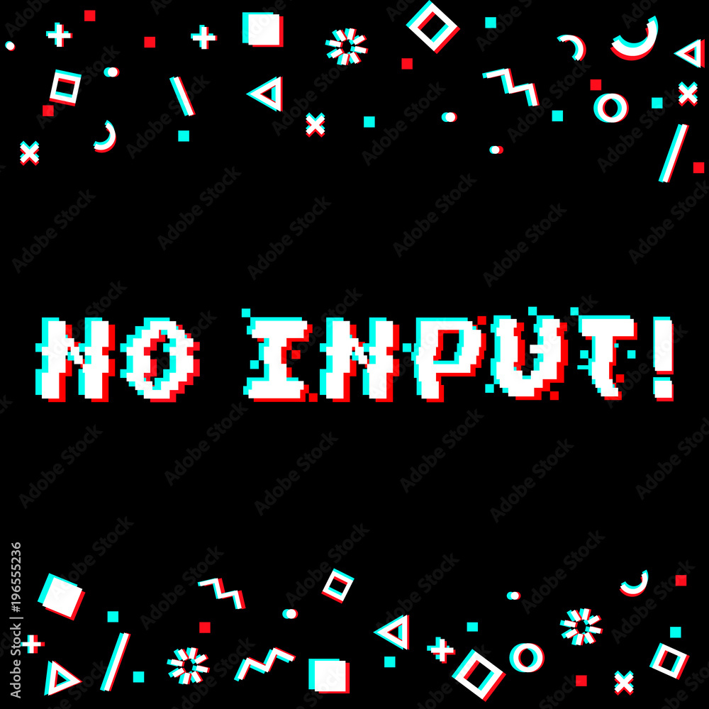 Vector no input phrase in pixel art 8 bit style with glitch VHS effect ...