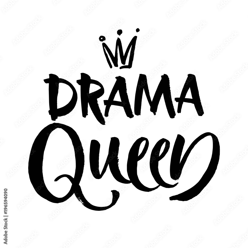 drama queen black and white hand lettering inscription, handwritten ...