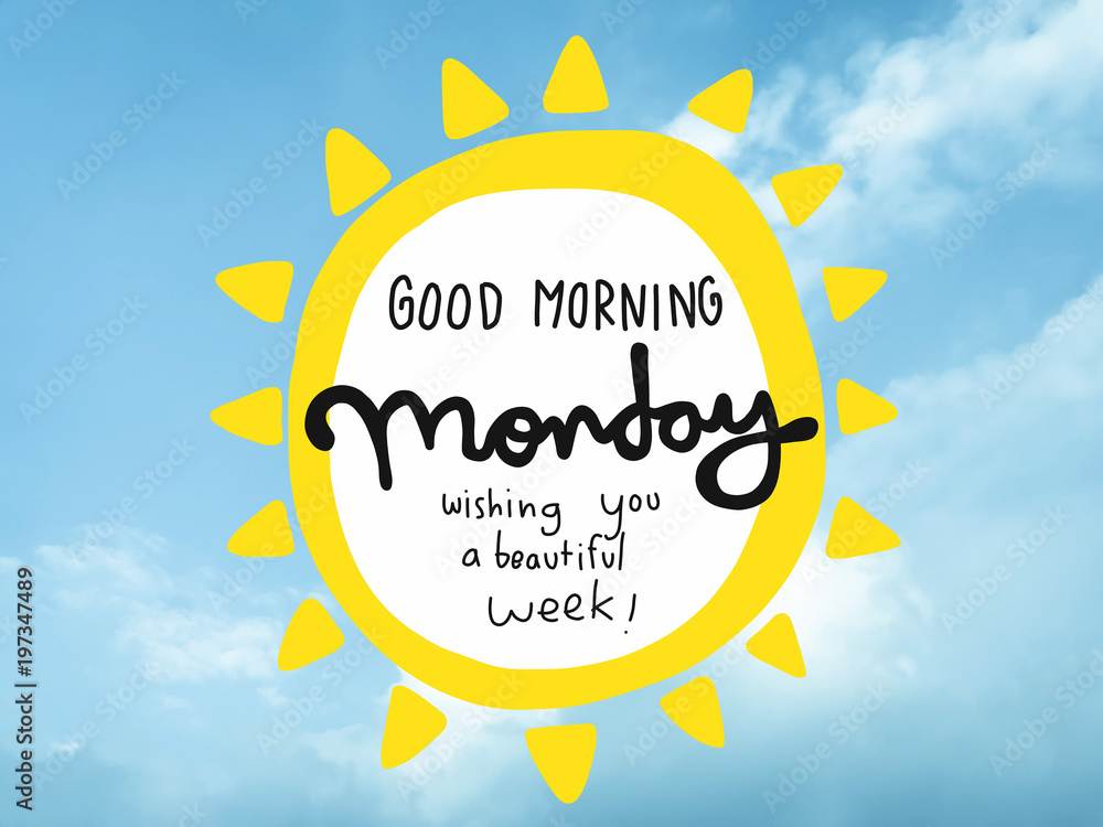 Good morning Monday wishing you a beautiful week word and sun shape on ...
