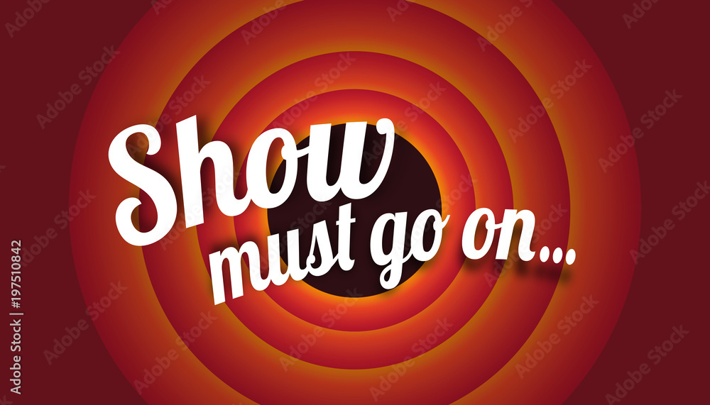 Show must go on Stock Vector | Adobe Stock