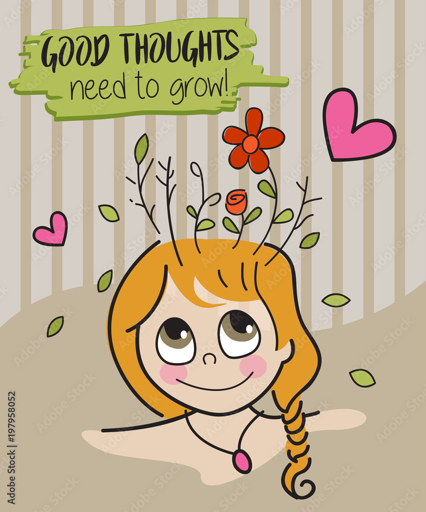 Good thoughts need to grow / Positive thinking concept / Change your ...